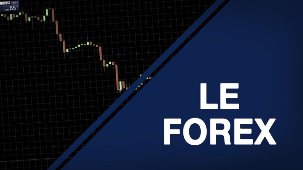 Fonctionnement du marché du Forex : on vous dit tout